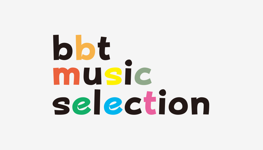 bbt music selection｜BBT WEB